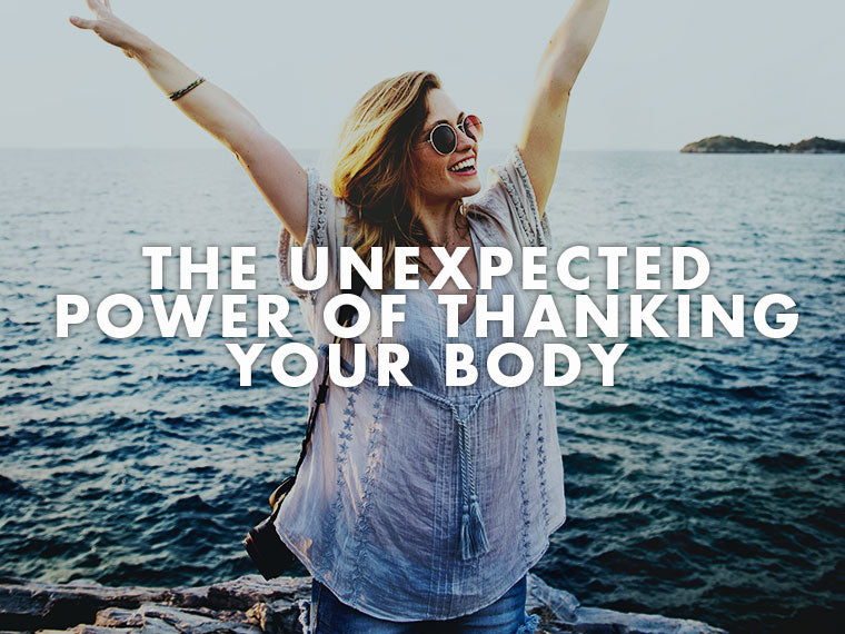 The Unexpected Power of Thanking Your Body – Awesome Inc